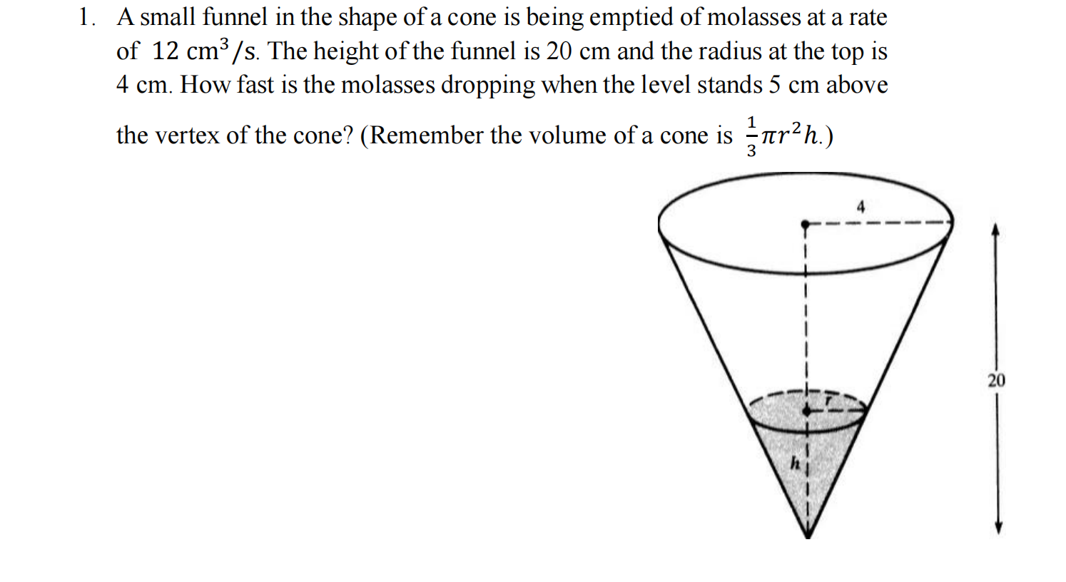 Solved 1. A small funnel in the shape of a cone is being | Chegg.com