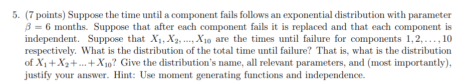 Solved 5. (7 points) Suppose the time until a component | Chegg.com