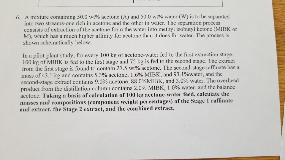 Solved 6. A mixture containing 50.0 wt% acetone (A) and 50.0 | Chegg.com