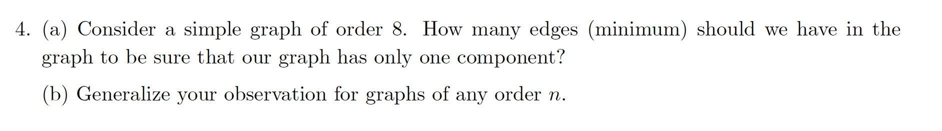 Solved 4. (a) Consider a simple graph of order 8. How many | Chegg.com