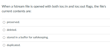 Solved When a fstream file is opened with both ios:in and | Chegg.com