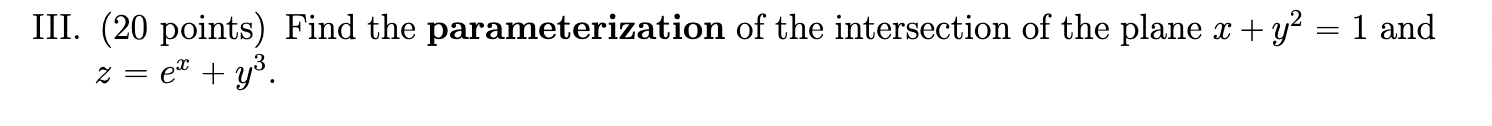 Solved III. (20 ﻿points) ﻿Find the parameterization of the | Chegg.com