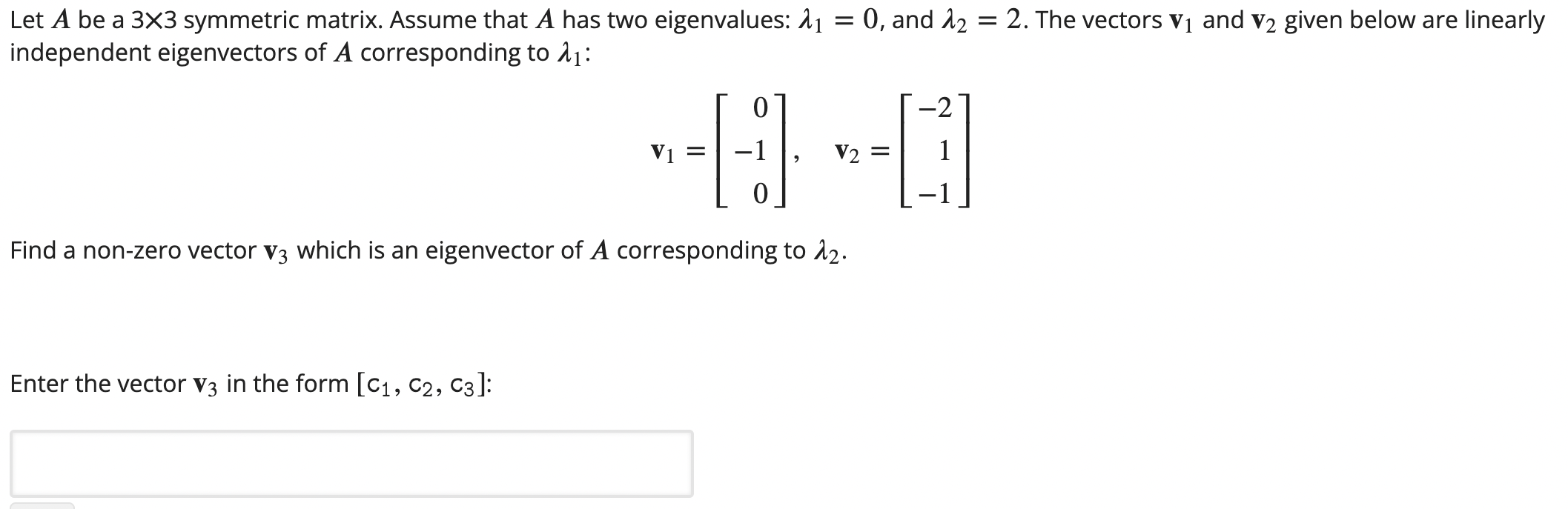 Let A be a 3×3 symmetric matrix. Assume that A has | Chegg.com