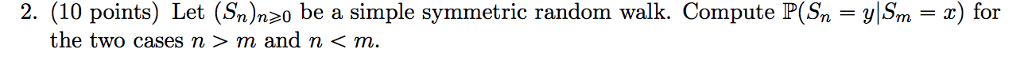Solved 2. (10 points) Let (%)n20 be a simple symmetric | Chegg.com