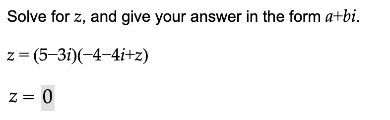 Solved Solve for z, and give your answer in the form a+bi. | Chegg.com