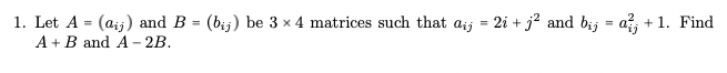 Solved 1. Let A=(aij) and B=(bij) be 3×4 matrices such that | Chegg.com