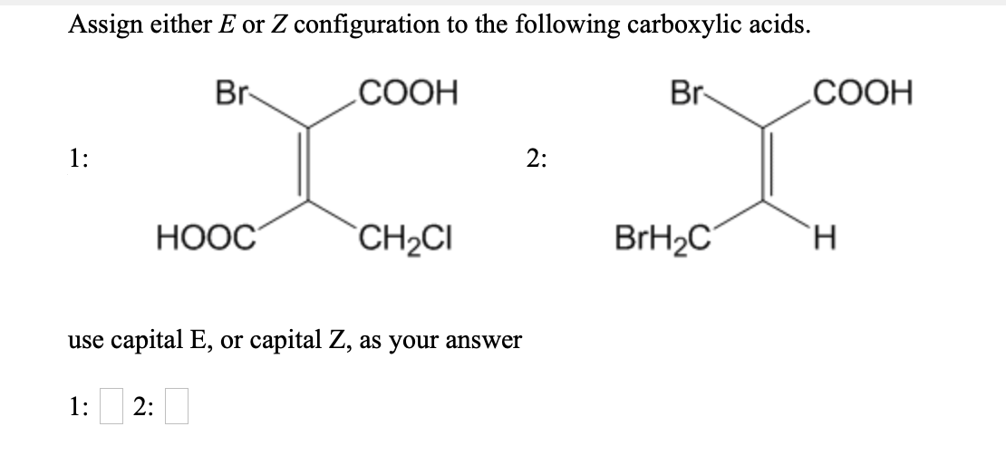 Solved Assign either E or Z configuration to the following | Chegg.com