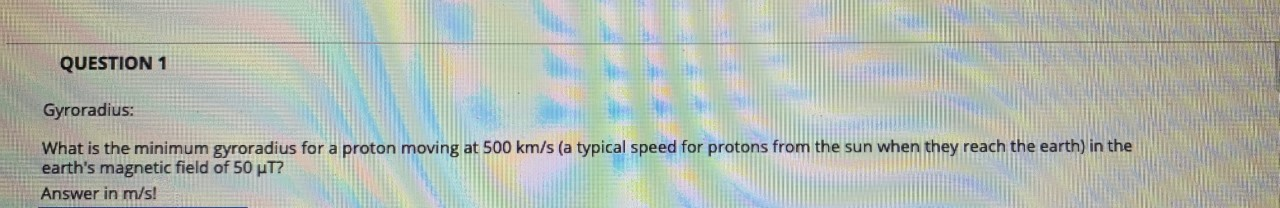 Solved QUESTION 1 Gyroradius: What is the minimum gyroradius | Chegg.com