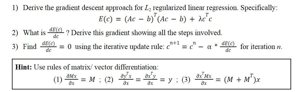 Solved 1) Derive the gradient descent approach for L2 | Chegg.com Solved 1) Derive the gradient descent approach for L2 | Chegg.com