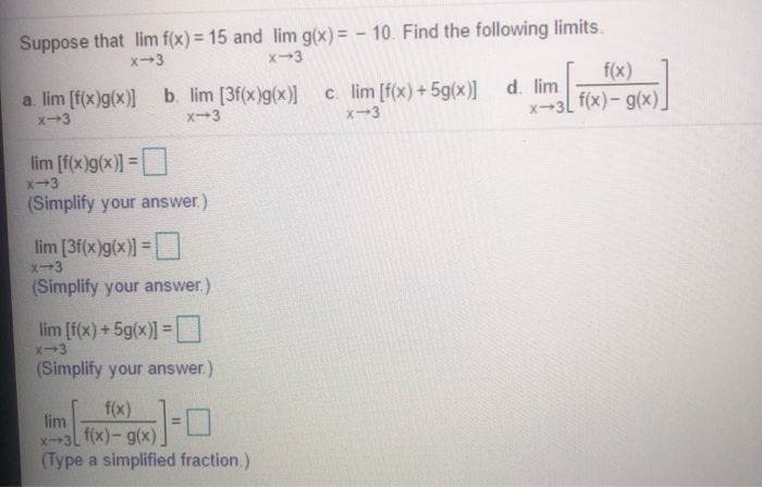 Solved Suppose that lim f(x)= 15 and lim g(x) = - 10. Find | Chegg.com