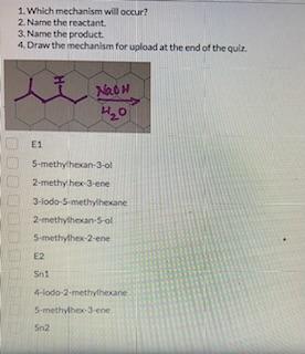 Solved 1. Which mechanism will occur? 2. Name the reactant. | Chegg.com