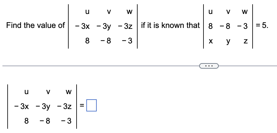 Solved Find the value of |[u,v,w],[-3x,-3y,-3z],[8,-8,-3]| | Chegg.com