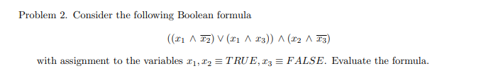 Solved Problem 2. Consider the following Boolean formula (21 | Chegg.com