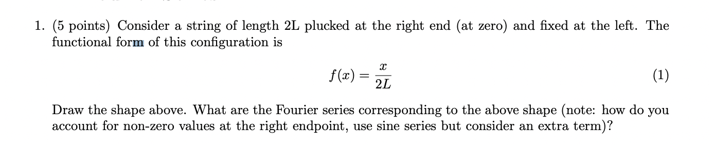Solved (5 points) Consider a string of length 2 L plucked at | Chegg.com