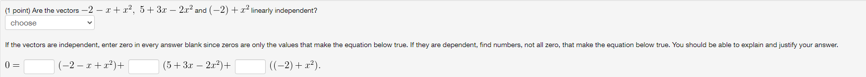 Solved (1 point) Are the vectors – 2 – x + x2, 5+ 3x – 2x2 | Chegg.com