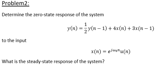 Solved Problem2 Determine the zero-state response of the | Chegg.com