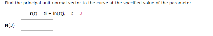 Solved Find the principal unit normal vector to the curve at | Chegg.com