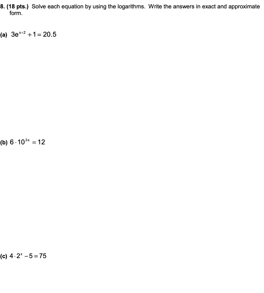 Solved 8. (18 pts.) Solve each equation by using the | Chegg.com