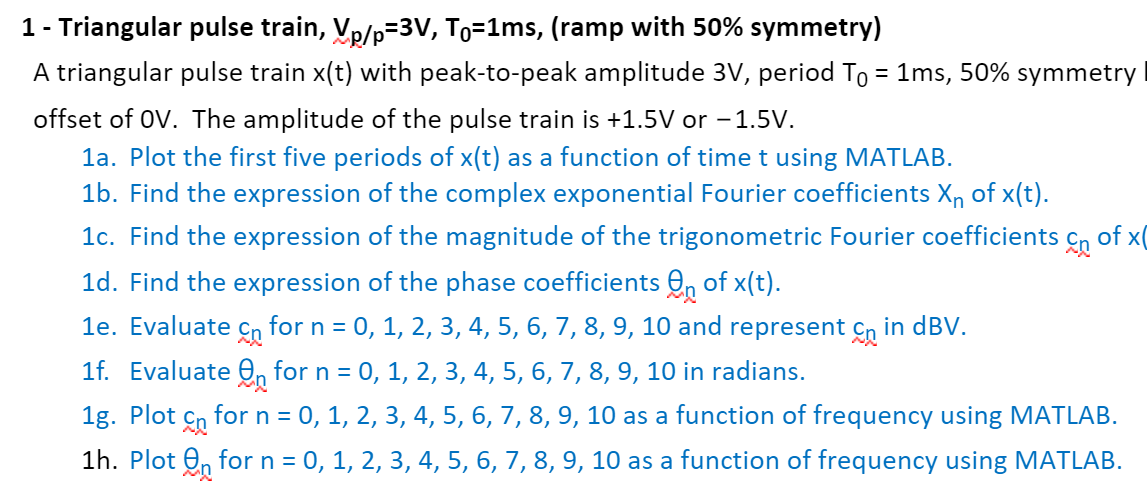 Solved 1 - Triangular pulse train, Vp/p=3V, To=1ms, (ramp | Chegg.com