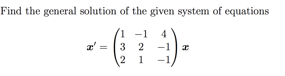 Solved Find the general solution of the given system of | Chegg.com