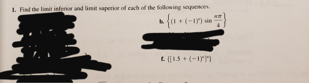Solved 1. Find the limit inferior and limit superior of each | Chegg.com