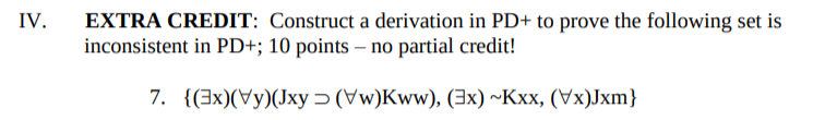 Solved IV. EXTRA CREDIT: Construct a derivation in PD+ to | Chegg.com