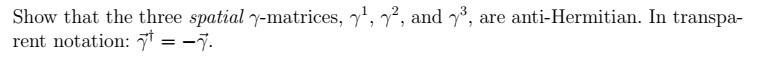 Solved Show that the three spatial γ-matrices, γ1,γ2, and | Chegg.com