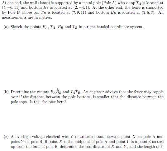 Solved At one end, the wall (fence) is supported by a metal | Chegg.com