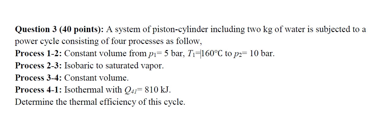 Solved Question 3 (40 points): A system of piston-cylinder | Chegg.com