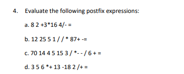 Solved 4. Evaluate the following postfix expressions: a. | Chegg.com