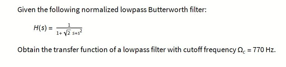 Solved Given the following normalized lowpass Butterworth | Chegg.com