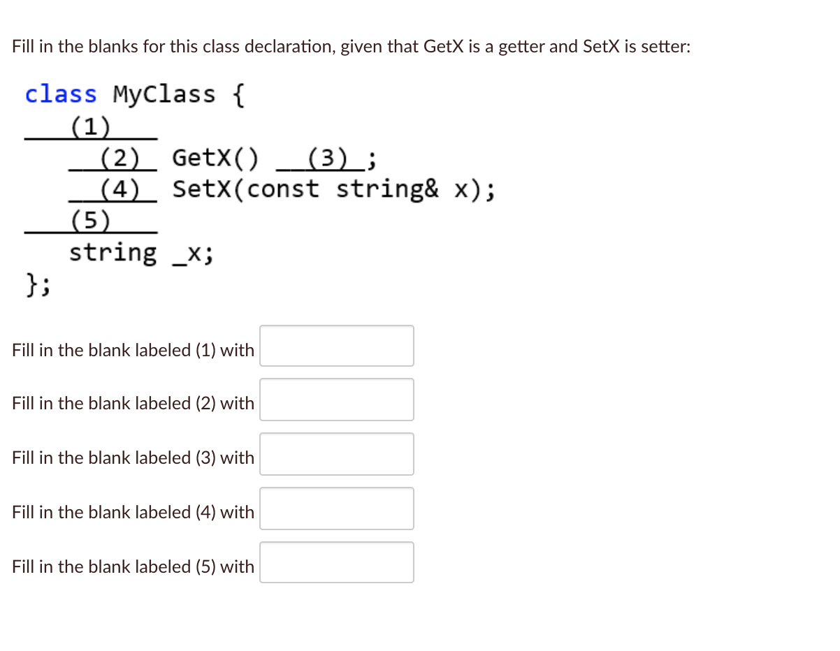 Solved Fill in the blanks for this class declaration, given | Chegg.com