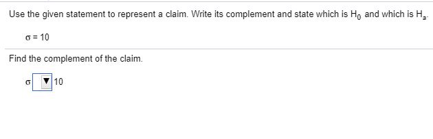 Solved Use the given statement to represent a claim. Write | Chegg.com