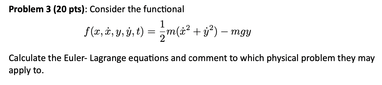 Solved Problem 3 (20 pts): Consider the functional | Chegg.com