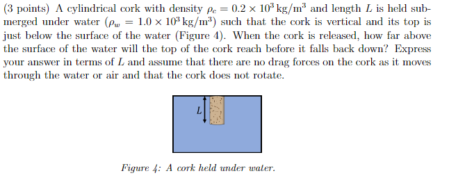 Solved (3 points) A cylindrical cork with density pe 0.2 x | Chegg.com