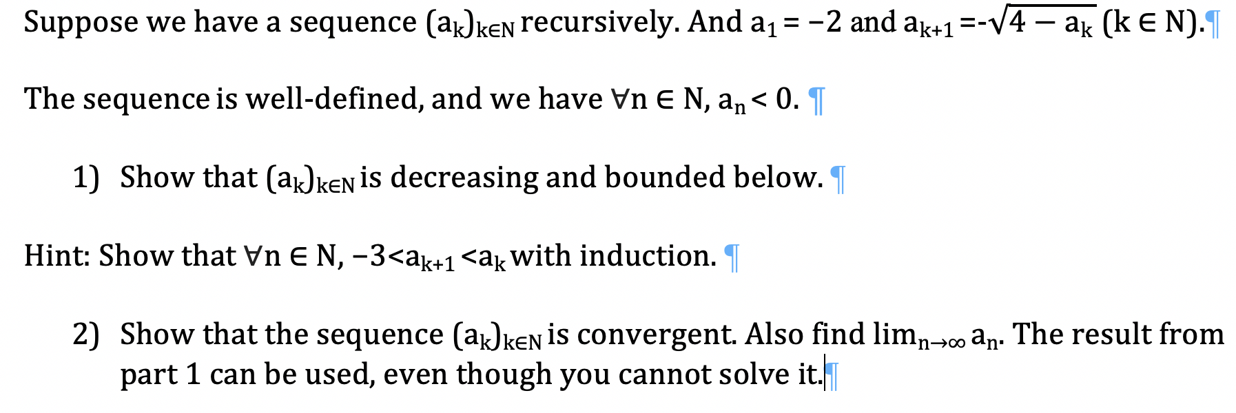 Solved Suppose we have a sequence (ak)ken recursively. And | Chegg.com
