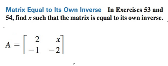 Solved Matrix Equal to Its Own Inverse In Exercises 53 and | Chegg.com