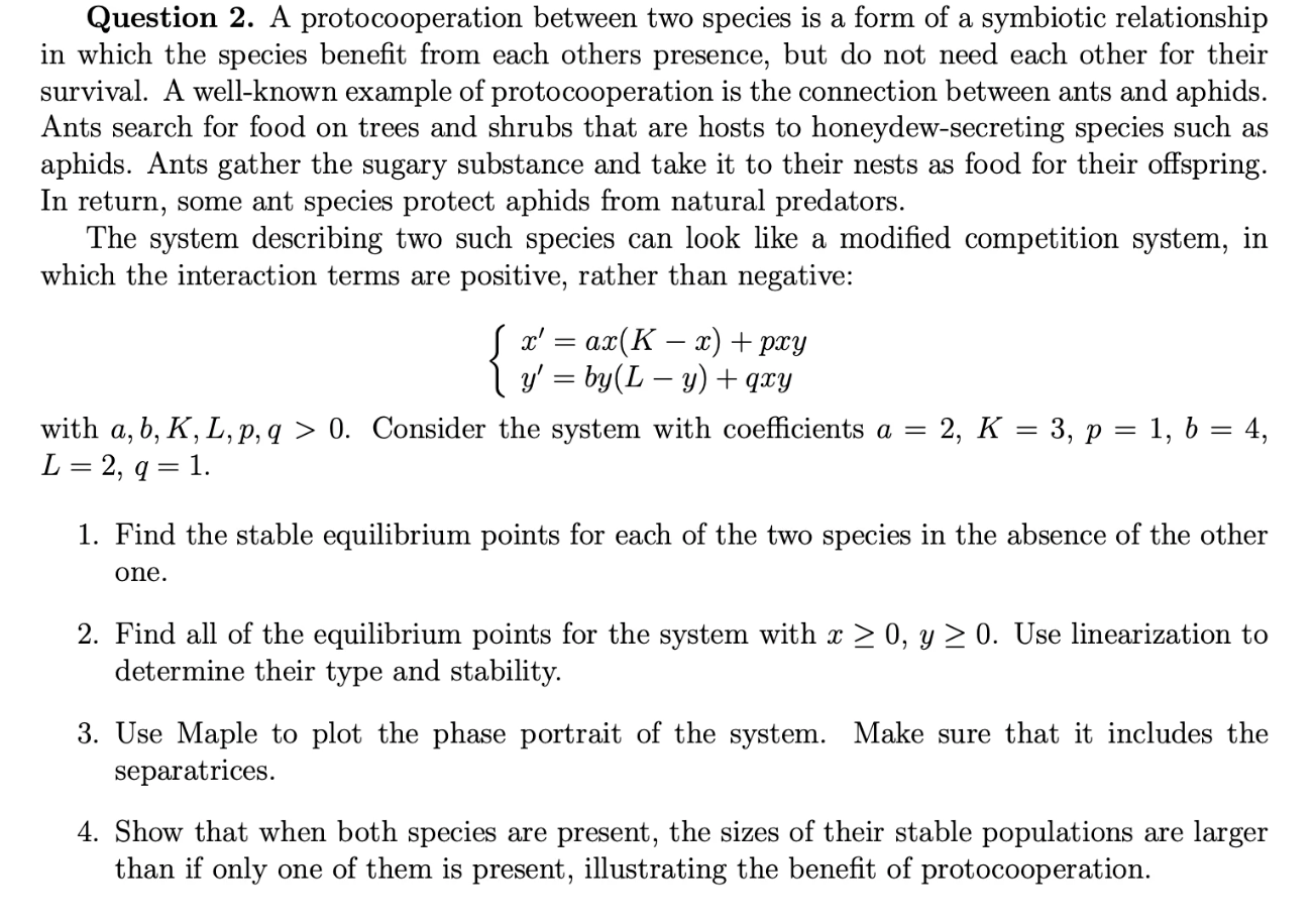Solved Question 2. A protocooperation between two species is | Chegg.com