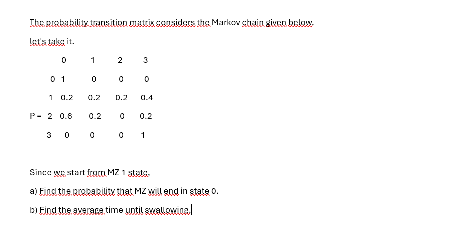 Solved The probability transition matrix considers the | Chegg.com