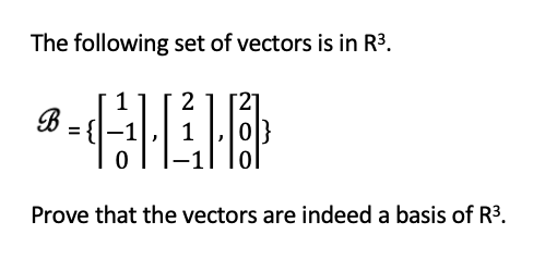 Solved The following set of vectors is in R3. B 11:40 Prove | Chegg.com