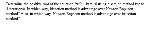 Solved Determine the positive root of the equation | Chegg.com