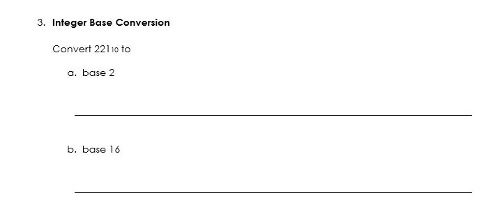 Solved 3. Integer Base Conversion Convert 22110 to a. base 2 | Chegg.com