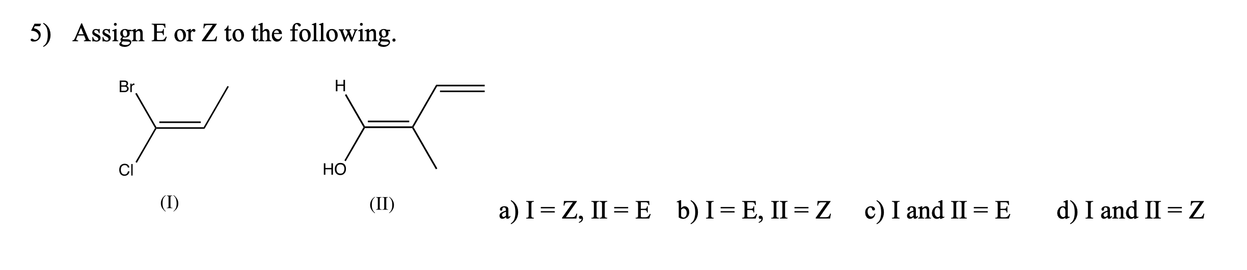 Solved 5) Assign E or Z to the following. (I) (II) a) | Chegg.com
