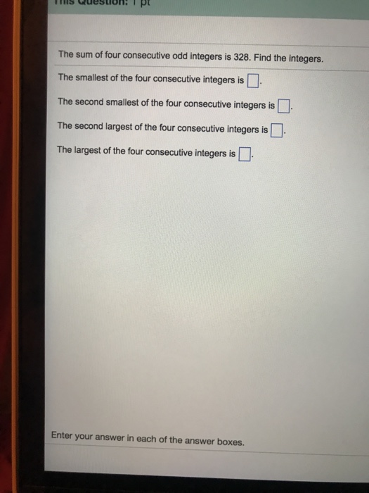 Solved The sum of four consecutive odd integers is 328. Find | Chegg.com
