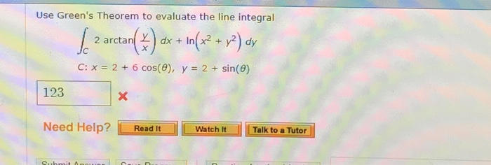 Solved Use Green's Theorem to evaluate the line integral (5) | Chegg.com