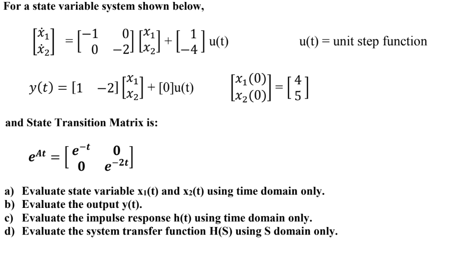 Solved For a state variable system shown below, 01 u(t) = | Chegg.com