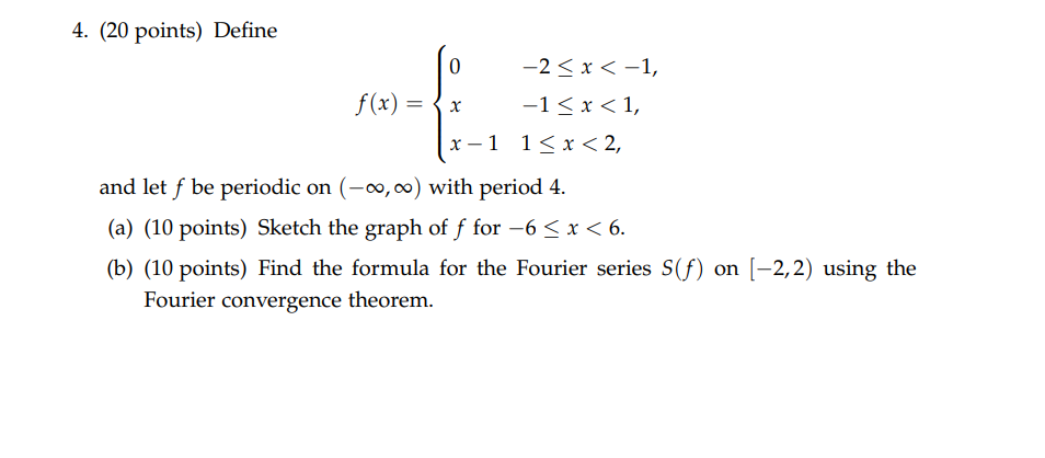 Solved 4. (20 points) Define f(x)=⎩⎨⎧0xx−1−2≤x