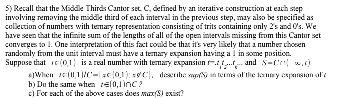 Solved 5) Recall that the Middle Thirds Cantor set, C, | Chegg.com