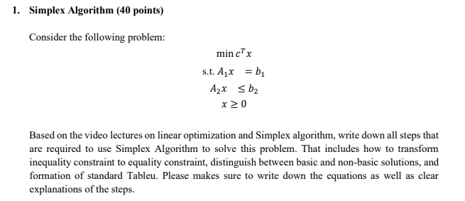 Solved 1. Simplex Algorithm (40 points) Consider the | Chegg.com