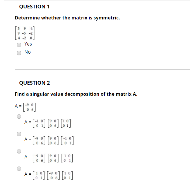 QUESTION 1 Determine whether the matrix is symmetric. | Chegg.com